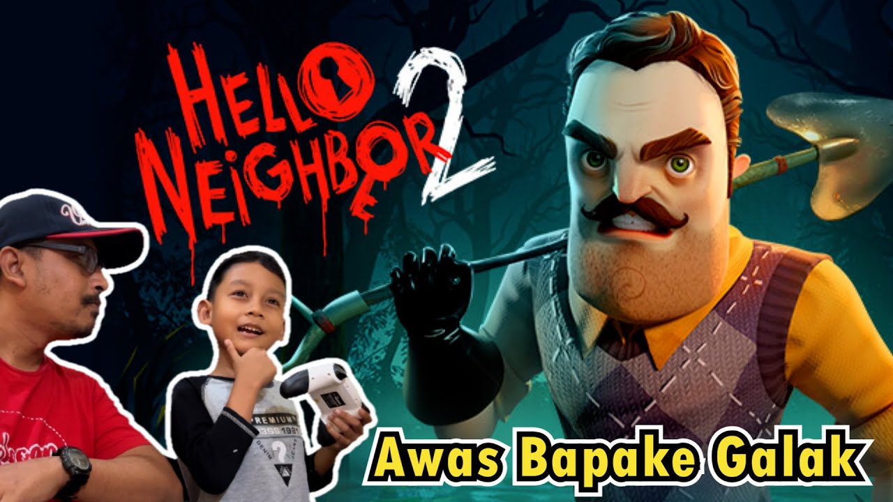 Main Game Hello Neightbour 2 di Temani Bapakke ! Misi Menemukan Kunci ...