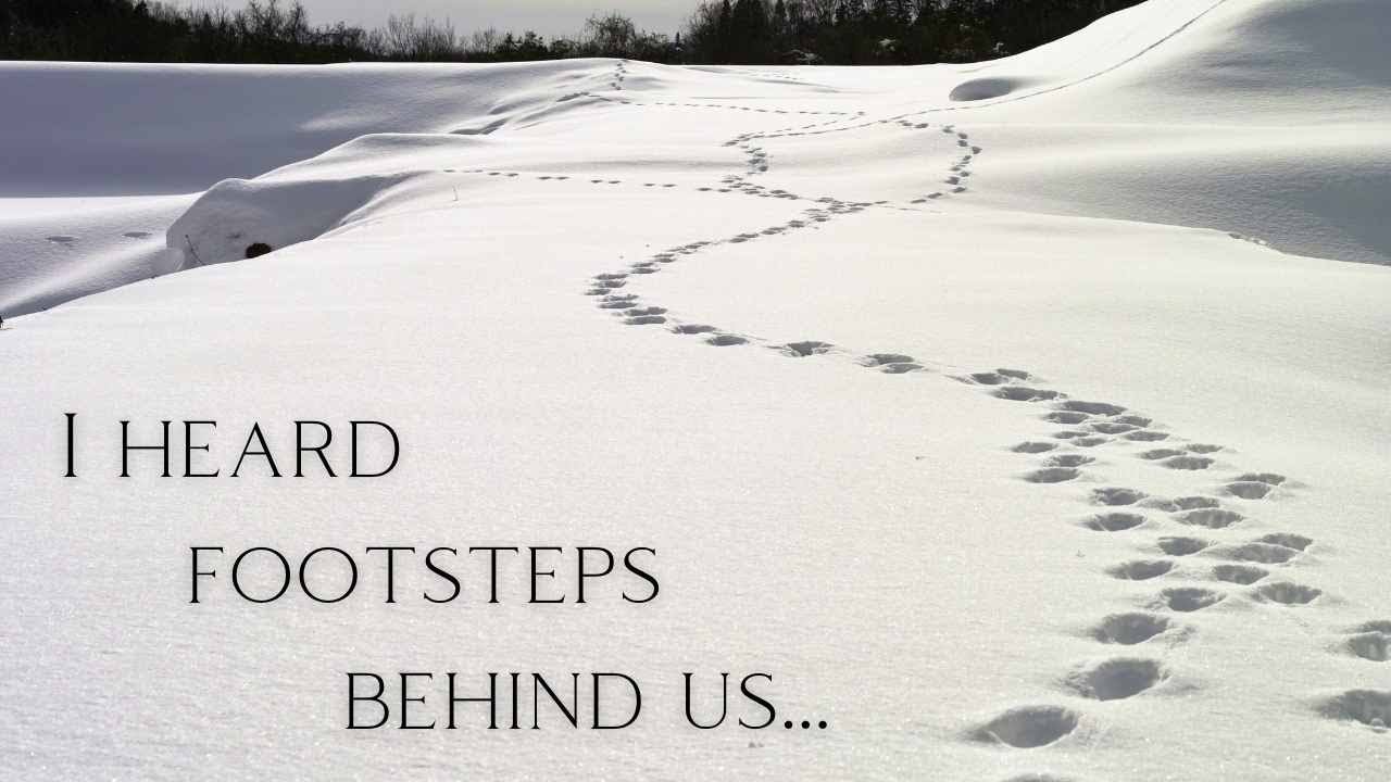 I Heard Footsteps Behind Us - YouTube