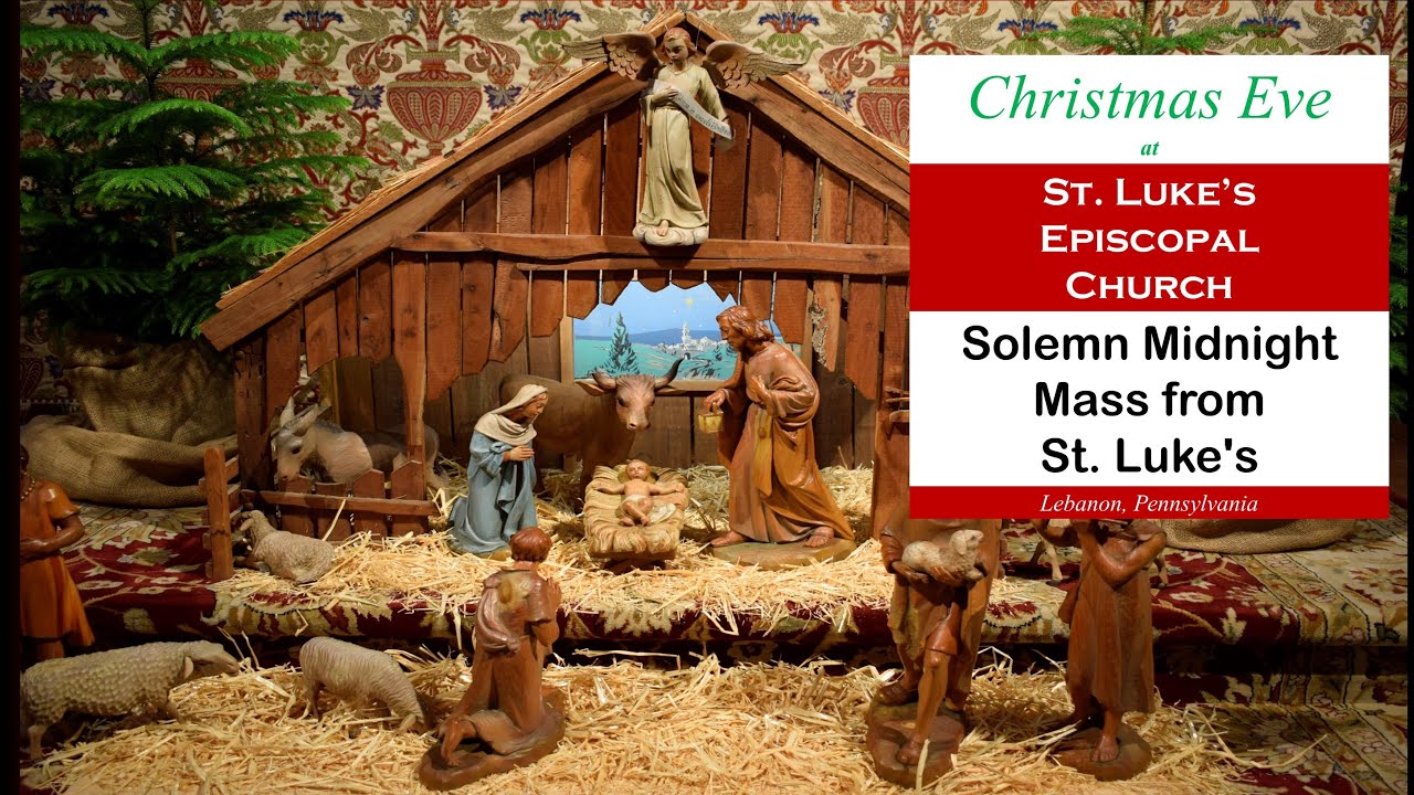 Christmas Eve Solemn Midnight Mass from St. Luke's - YouTube