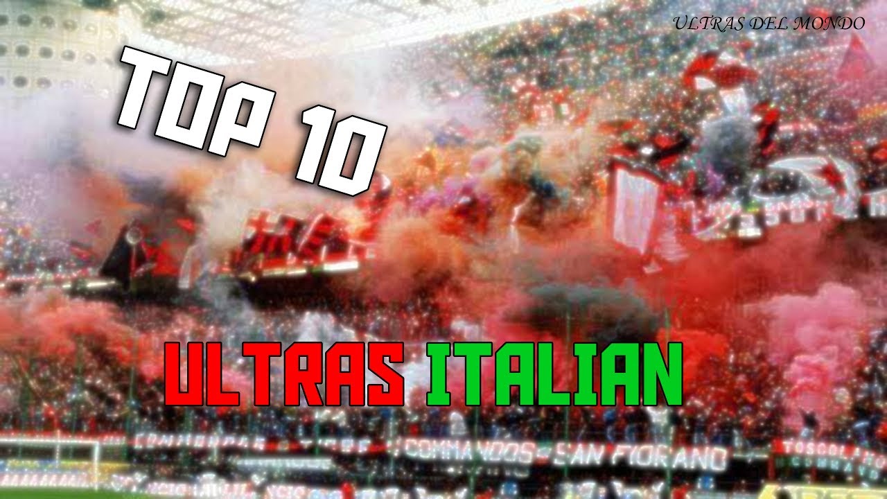 Top 10 ultras italian - YouTube