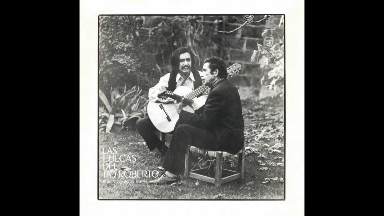 Angel Parra & Roberto Parra - Las Cuecas de Tio Roberto Full Album ...