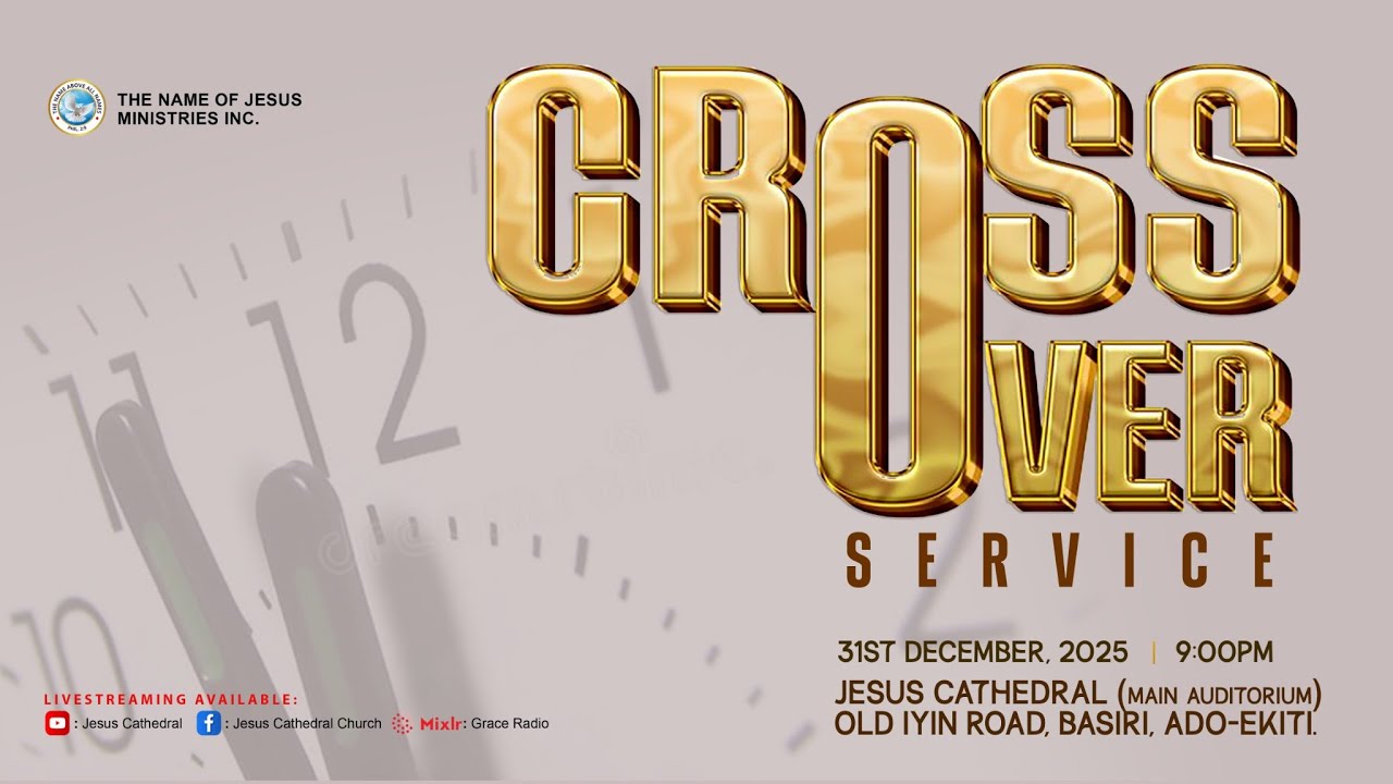 CROSS-OVER NIGHT SERVICE 2025 | JESUS CATHEDRAL | THE NAME OF JESUS ...