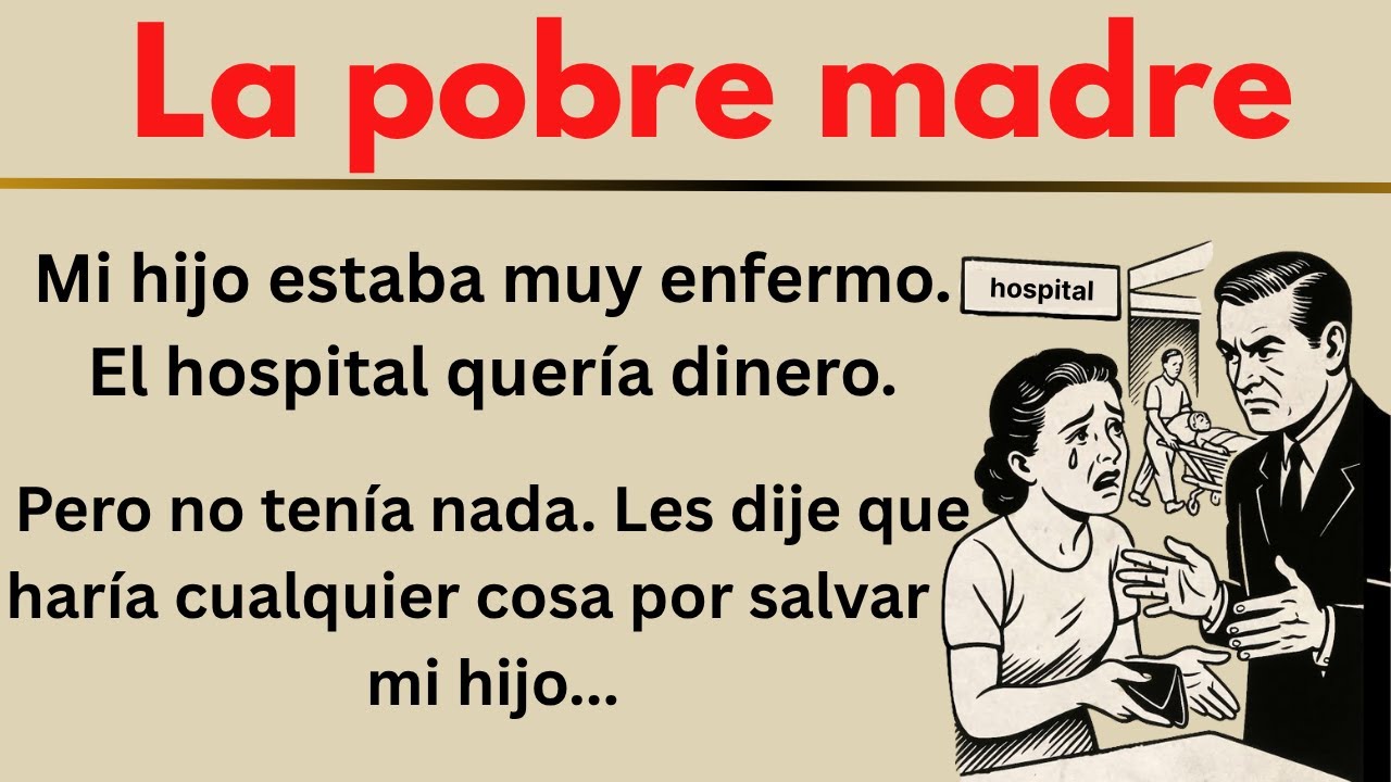#19 – La pobre madre – Best Emotional story For Learn Spanish - YouTube