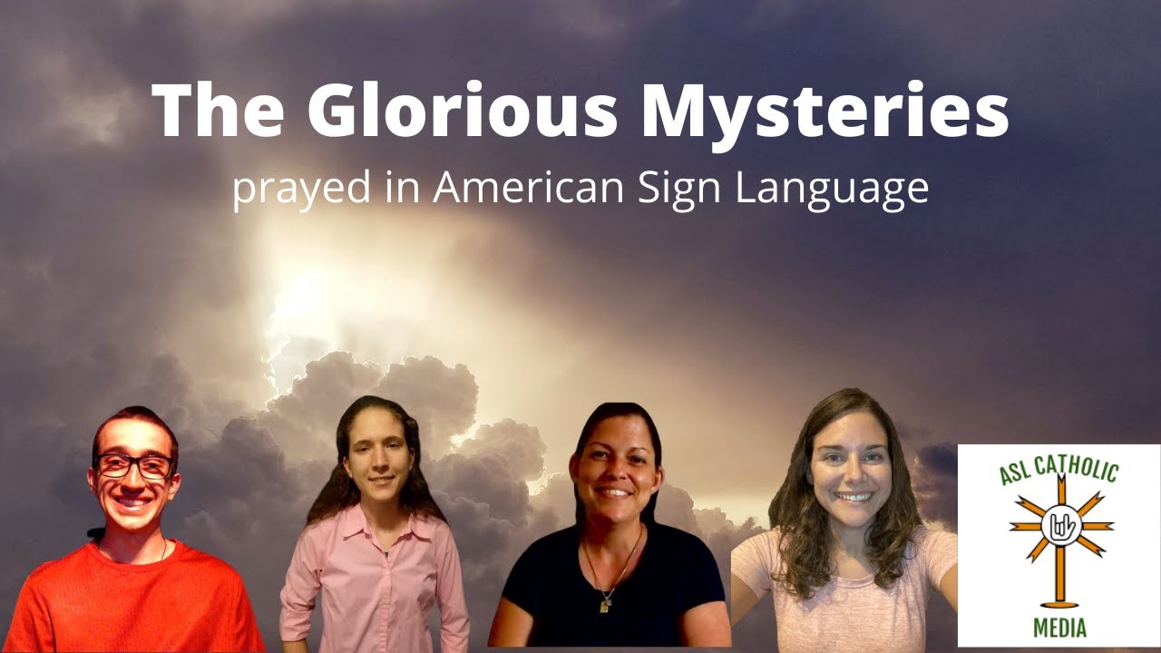 The Glorious Mysteries prayed in American Sign Language | Deaf Catholic ...