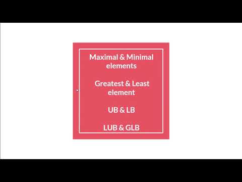 Maximal & Minimal Elements,Greatest & Least Element, UB & LB, LUB & GLB ...