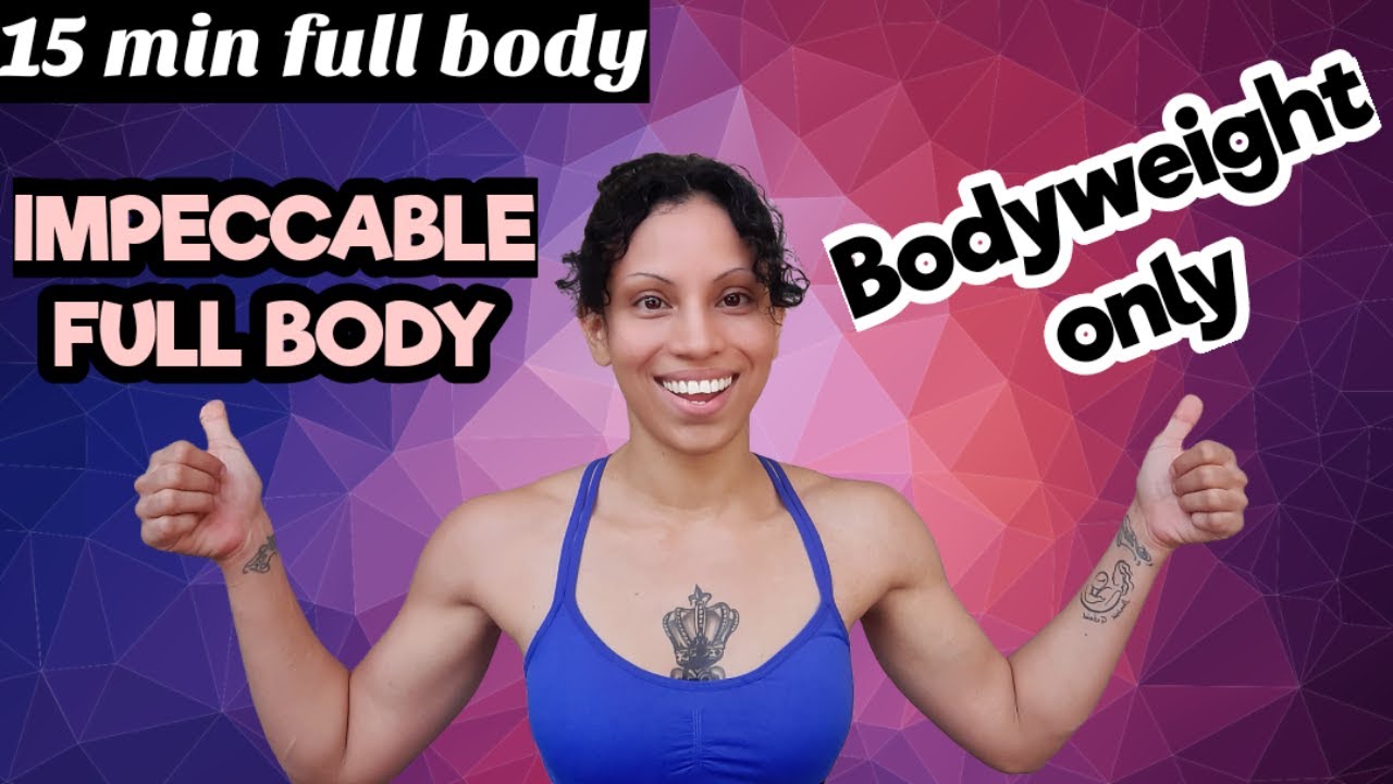 15 MINUTE FULL BODYWEIGHT ONLY WORKOUT! Giant sets/ Impeccable full ...