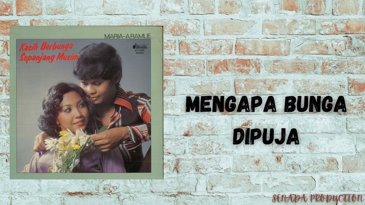 A.RAMLIE & MARIA - MENGAPA BUNGA DIPUJA(OFFICIAL LYRIC VIDEO) - YouTube