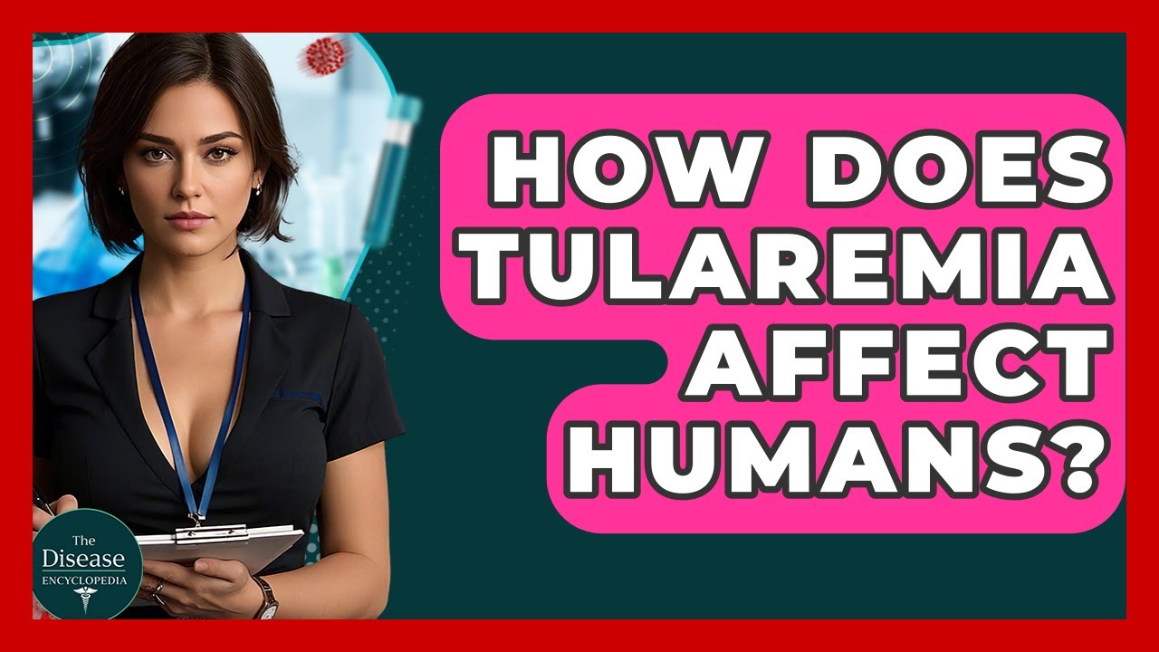 How Does Tularemia Affect Humans? - The Disease Encyclopedia - YouTube