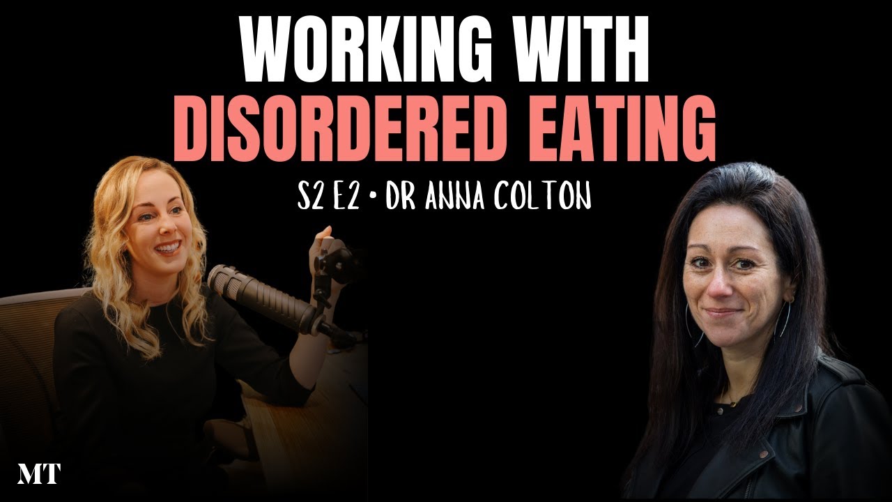 S2E2: Disordered eating | with Dr Anna Colton - YouTube