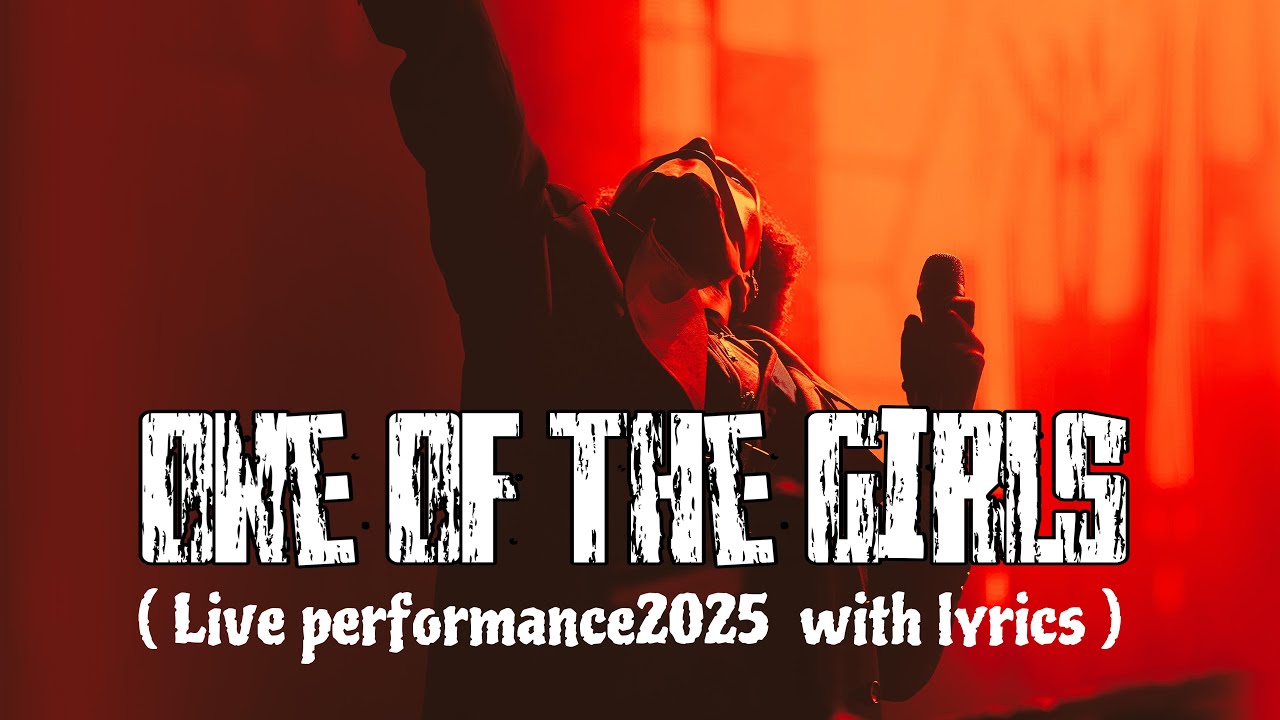 The Weeknd - One Of The Girls ( Live performance2025 with Lyrics ) | KDN Rhythm - YouTube