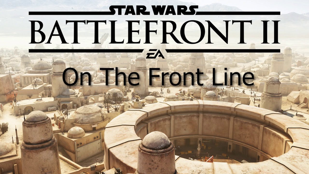 Star Wars Battlefront 2: On The Front Line - YouTube