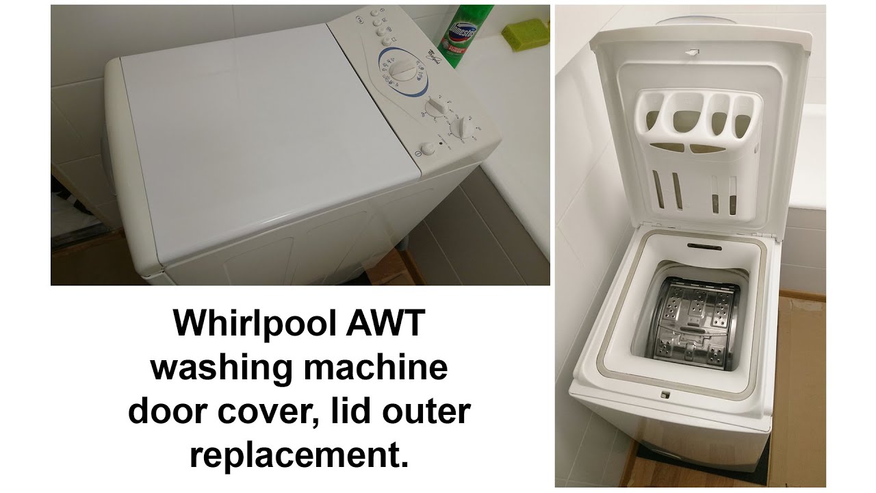 Whirlpool AWT Washing Machine DIY Door Cover, Outer Lid Replacement ...