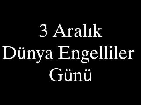3 Aralık Dünya Engelliler Günü