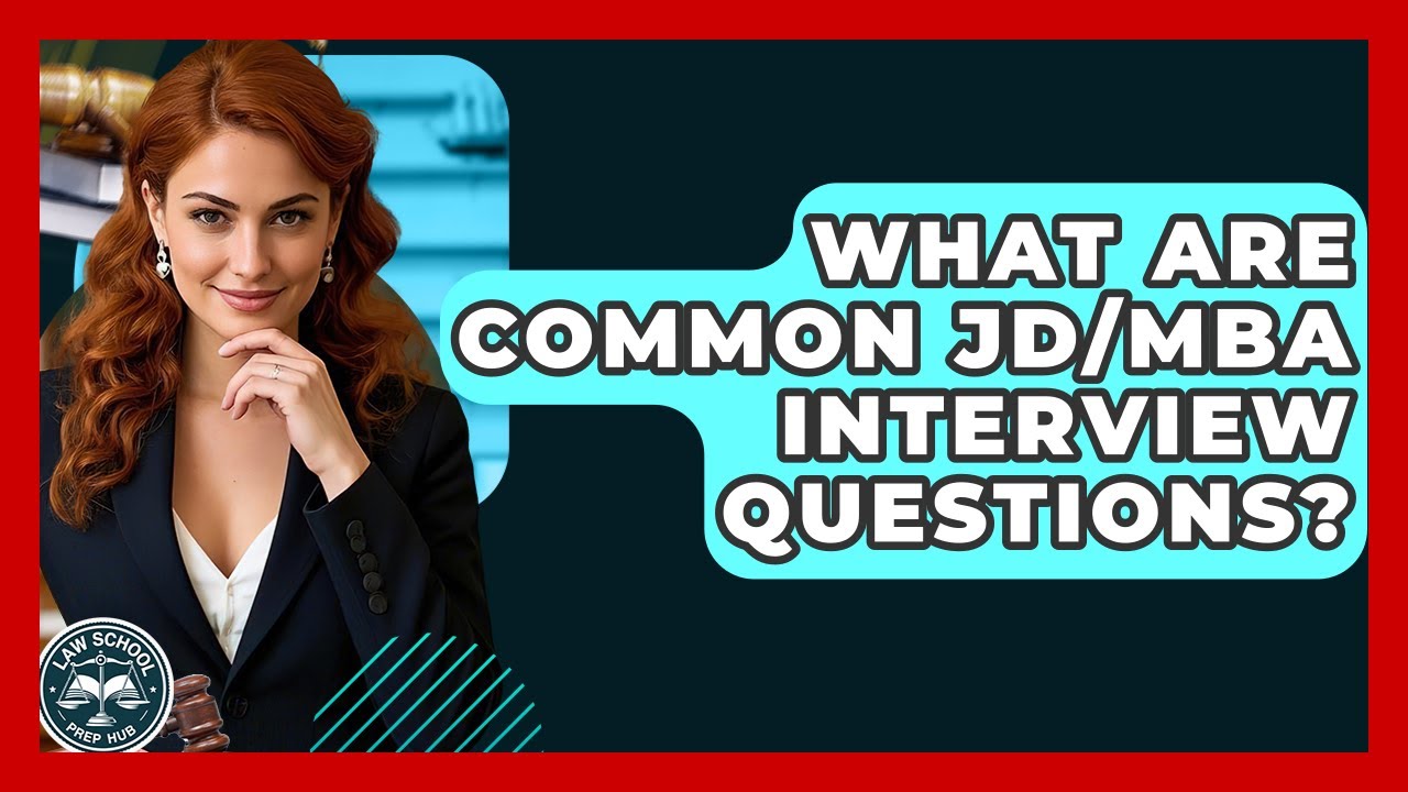 What Are Common JD/MBA Interview Questions? - Law School Prep Hub - YouTube