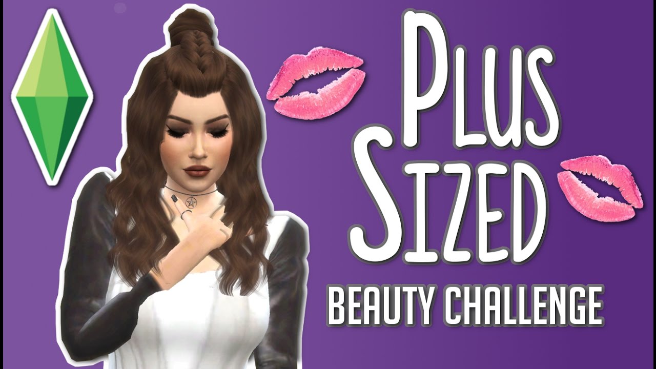 THE SIMS 4 | PLUS SIZED BEAUTY CHALLENGE | 2016 - YouTube