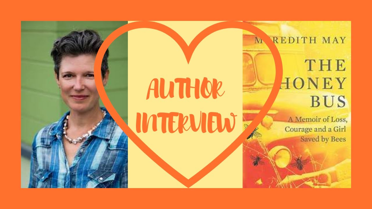 AUTHOR INTERVIEW | MEREDITH MAY | THE HONEY BUS - YouTube