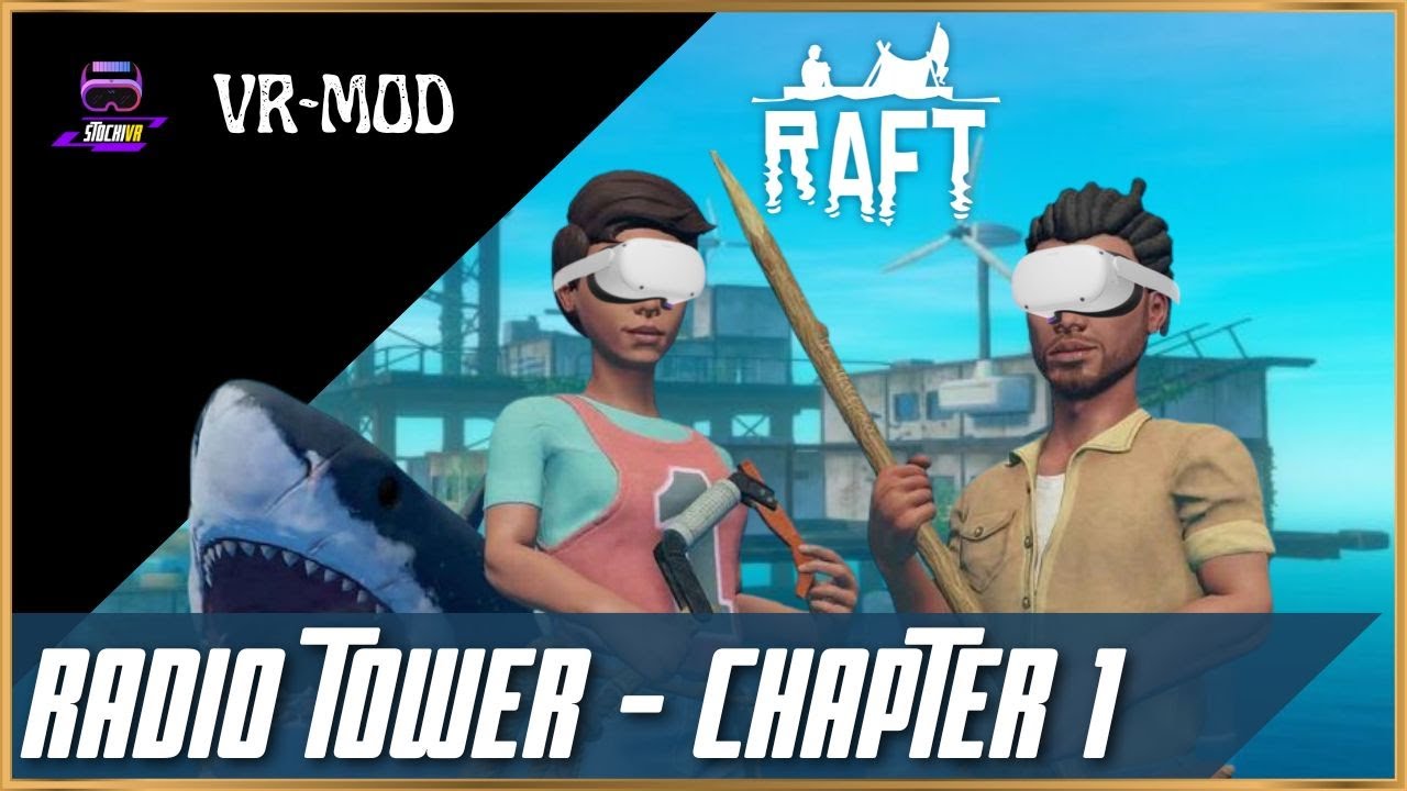 Radio Tower - RAFT VR Mod // Der Anfang der Story #3 - Multiplayer ...