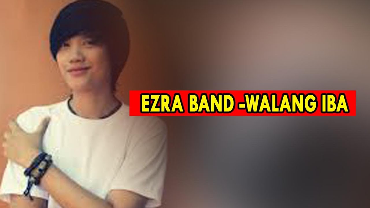 EZRA BAND -WALANG IBA - YouTube