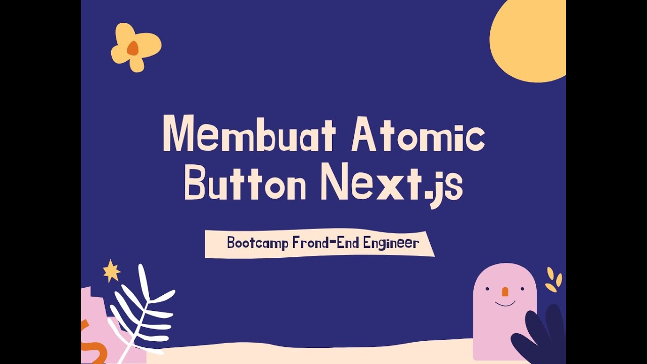 #4 Membuat Atomic Button Next.js | How to Create Atomic Button in Next ...
