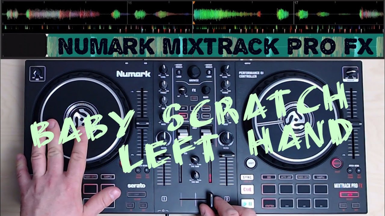 Baby Scratch Practice Left Hand With Numark Mixtrack Pro FX DJ Baby Scratch Practice Left Hand With Numark Mixtrack Pro FX DJ