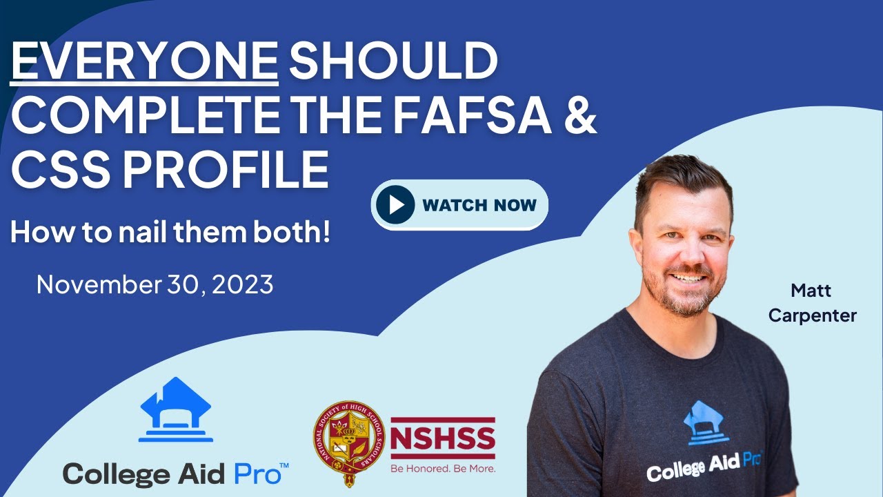 EVERYONE should complete the FAFSA & CSS and how to nail them both! 11. ...