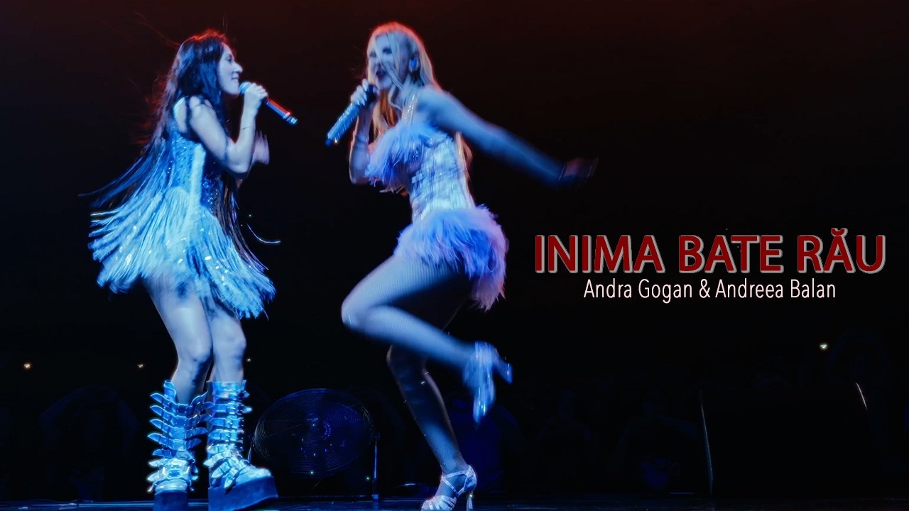 Andra Gogan & Andreea Balan - Inima Bate Rau