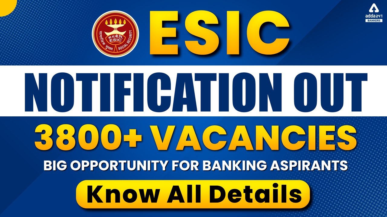 ESIC Recruitment 2021-22 | 3800+ Vacancy | Know All Details About ESIC ...