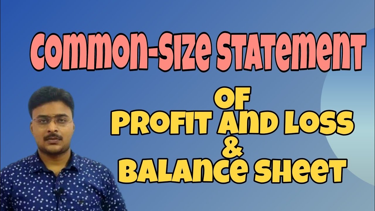 Common Size Statement / Common Size Profit & Loss / Common Size Balance ...