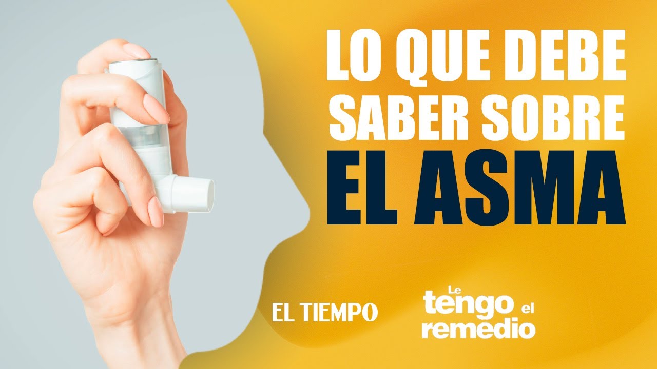 Le tengo el remedio | ¿Qué es el asma? Guía completa para entenderla ...