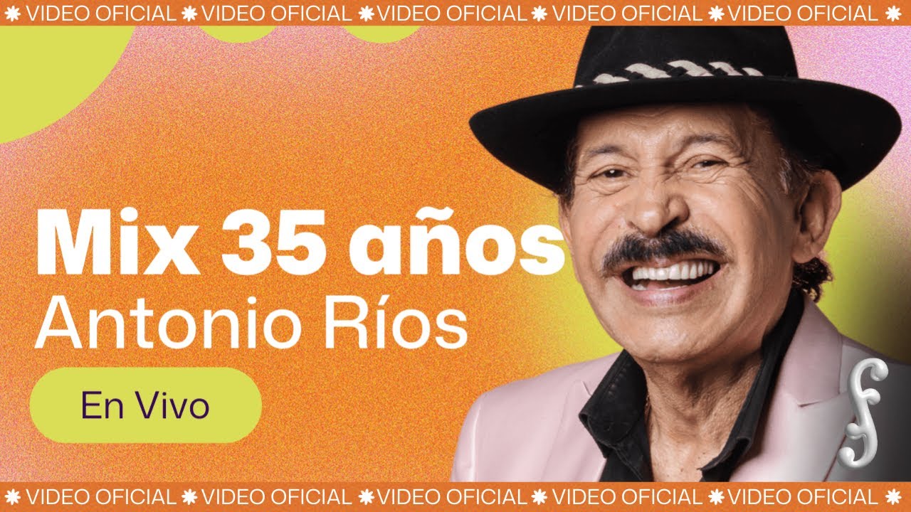 Antonio Ríos - Mix 35 Años (En Vivo) | Grandes Éxitos de la Cumbia ...