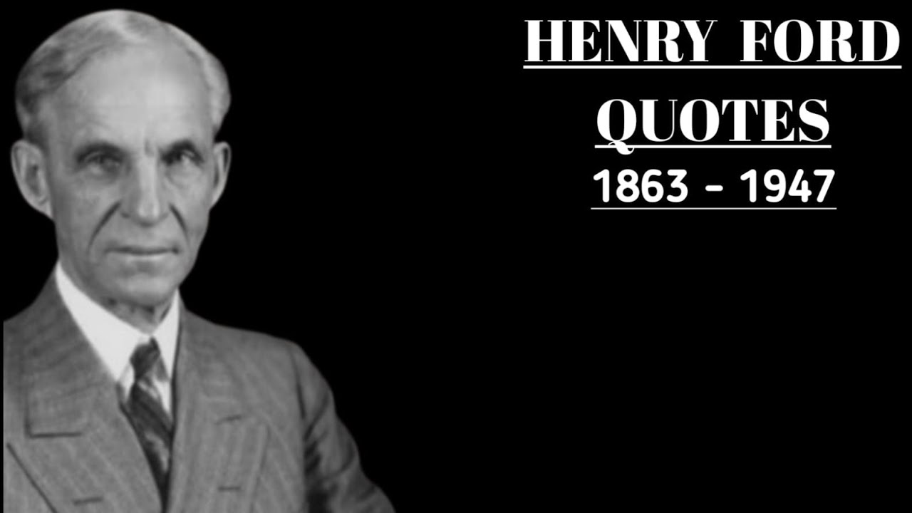 Best Henry Ford Quotes - Life Changing Quotes By Henry Ford - Wise Ford ...
