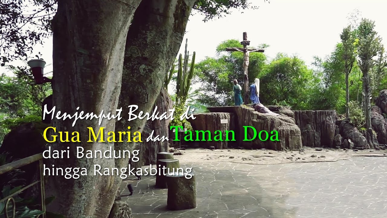 Menjemput Berkat di Gua Maria dan Taman Doa, dari Bandung hingga ...