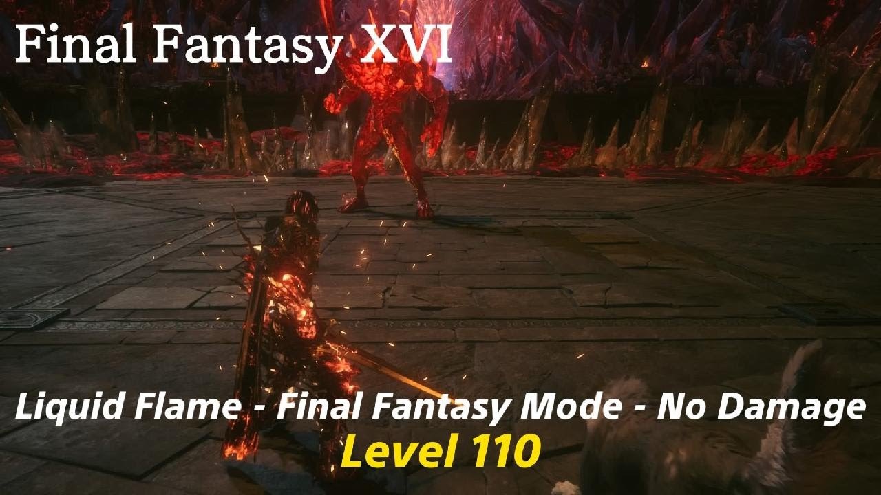Final Fantasy XVI - Liquid Flame - Final Fantasy Mode - Level 110 - No ...