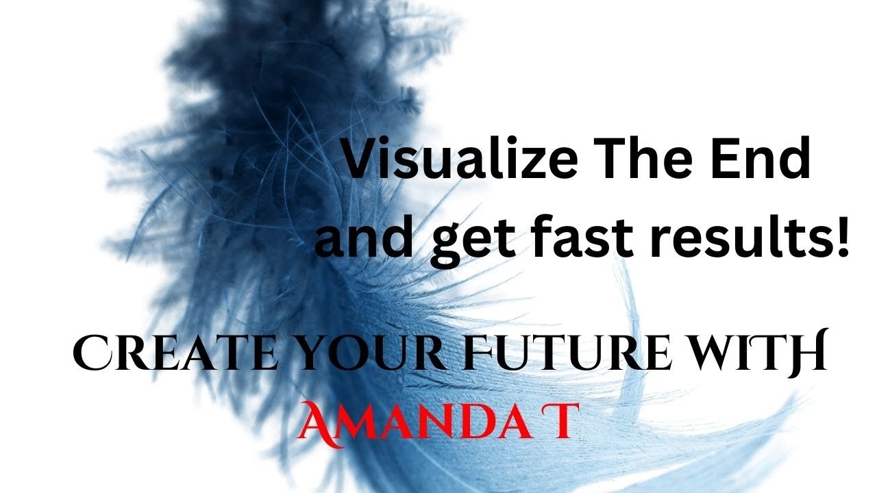 Visualize The End and get results fast! Ft Amanda T - YouTube