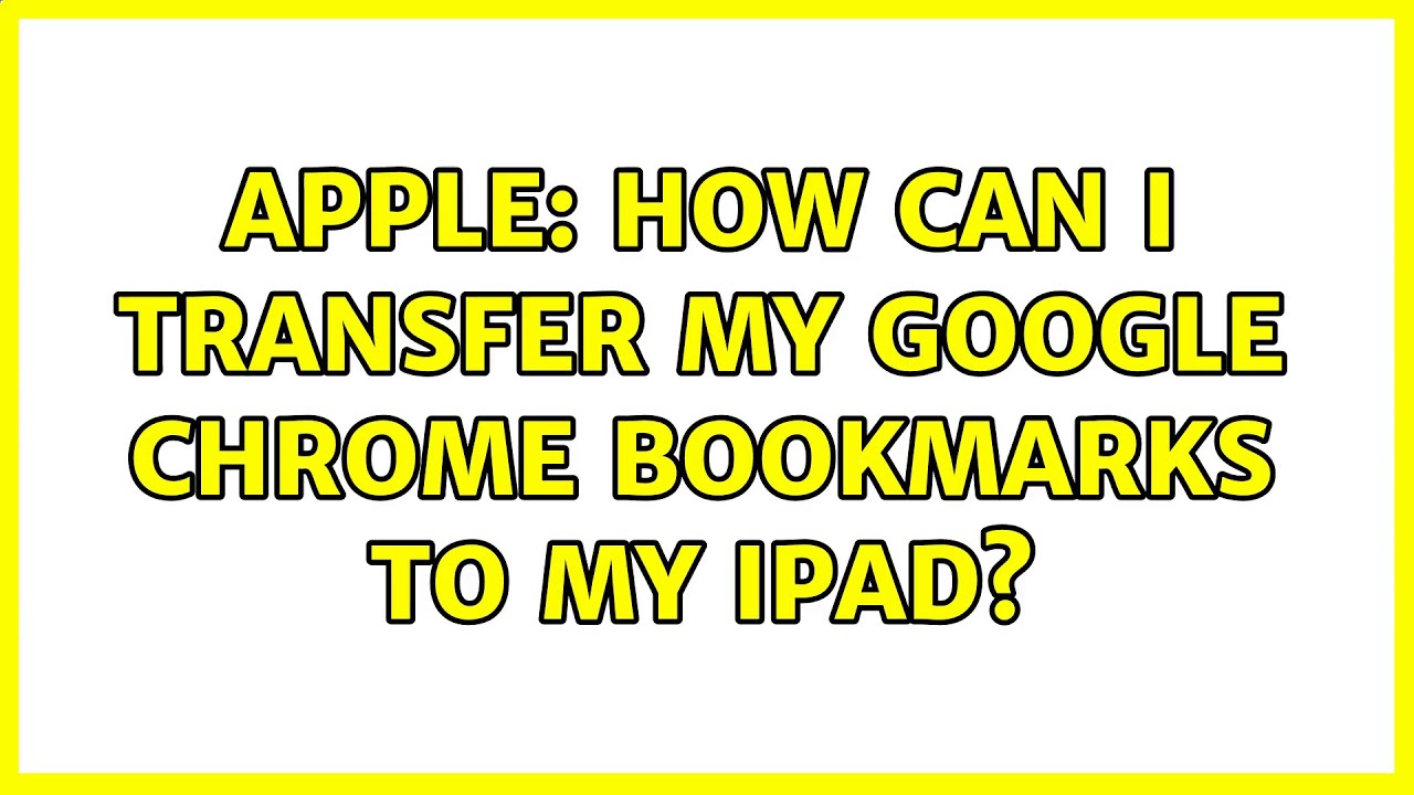 Apple How Can I Transfer My Google Chrome Bookmarks To My IPad 9 Solutions YouTube apple-how-can-i-transfer-my-google-chrome-bookmarks-to-my-ipad-9-solutions-youtube