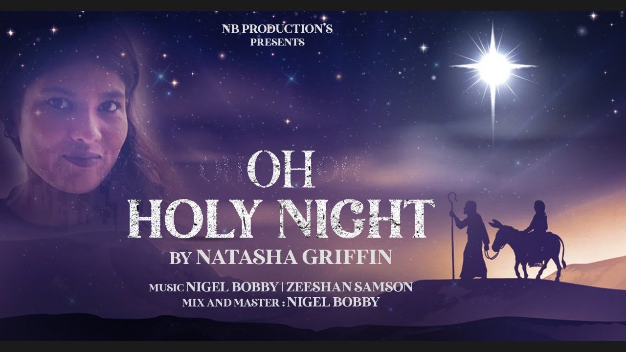 Oh Holy Night | Christmas 2022 | Natasha Griffin | Nigel Bobby ...