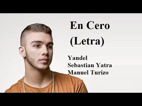 EN CERO (Letra) YANDEL ft SEBASTIÁN YATRA & MANUEL TURIZO - YouTube
