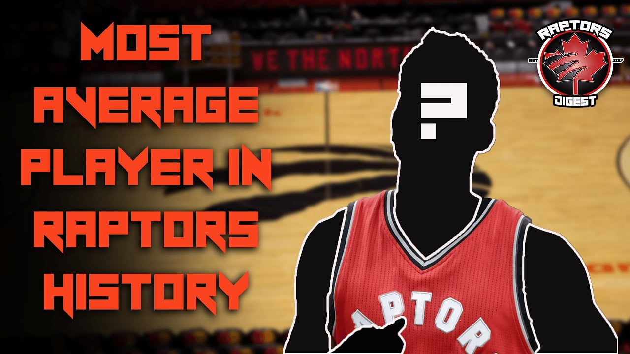 Using ANALYTICS to RANK Most Average Players in RAPTORS History - YouTube