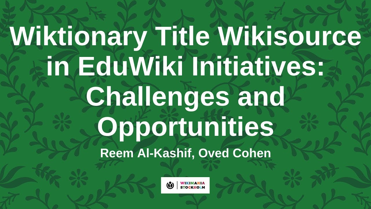 Wiktionary & Wikisource in EduWiki Initiatives: Challenges and ...