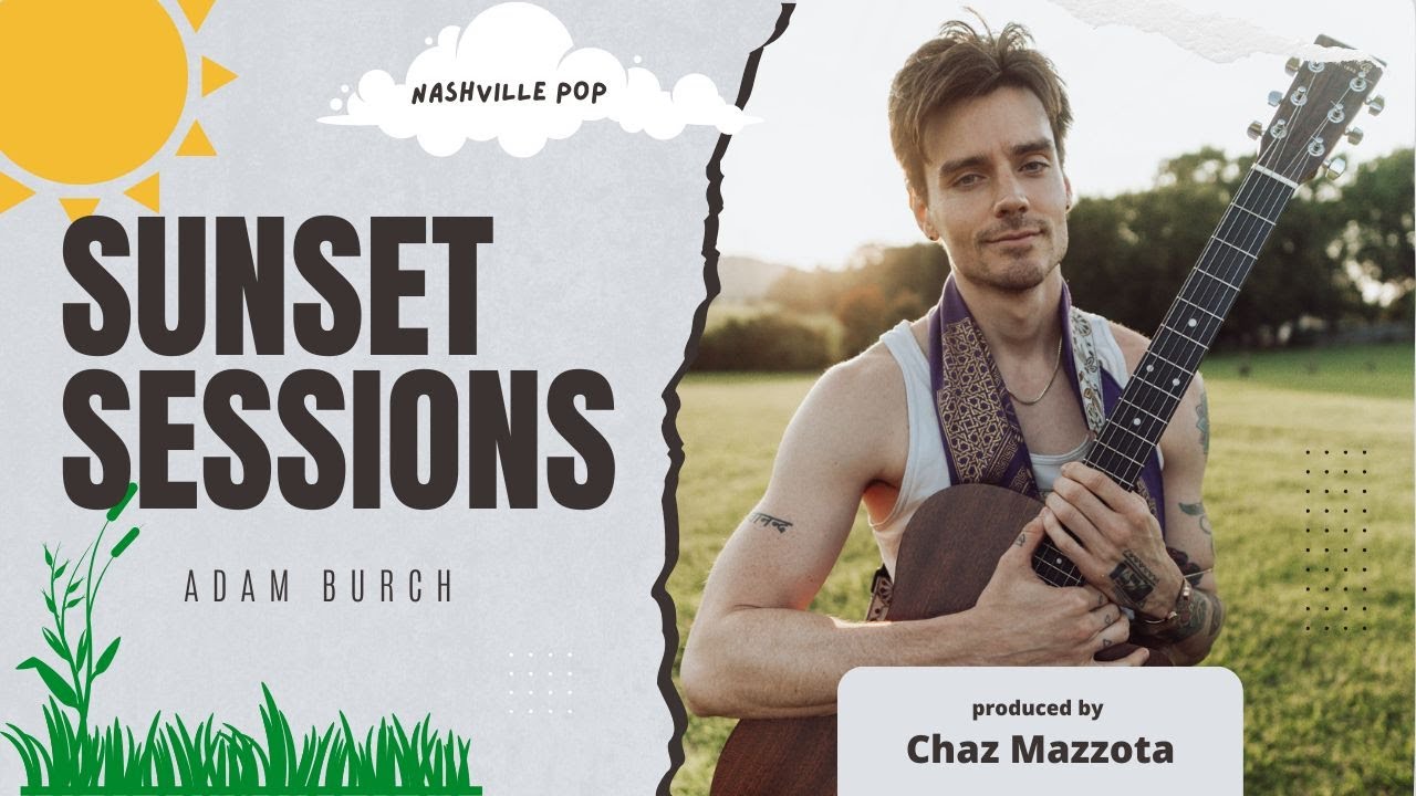 Artist Spotlight: Adam Burch - Naturally (Sunset Sessions) - YouTube