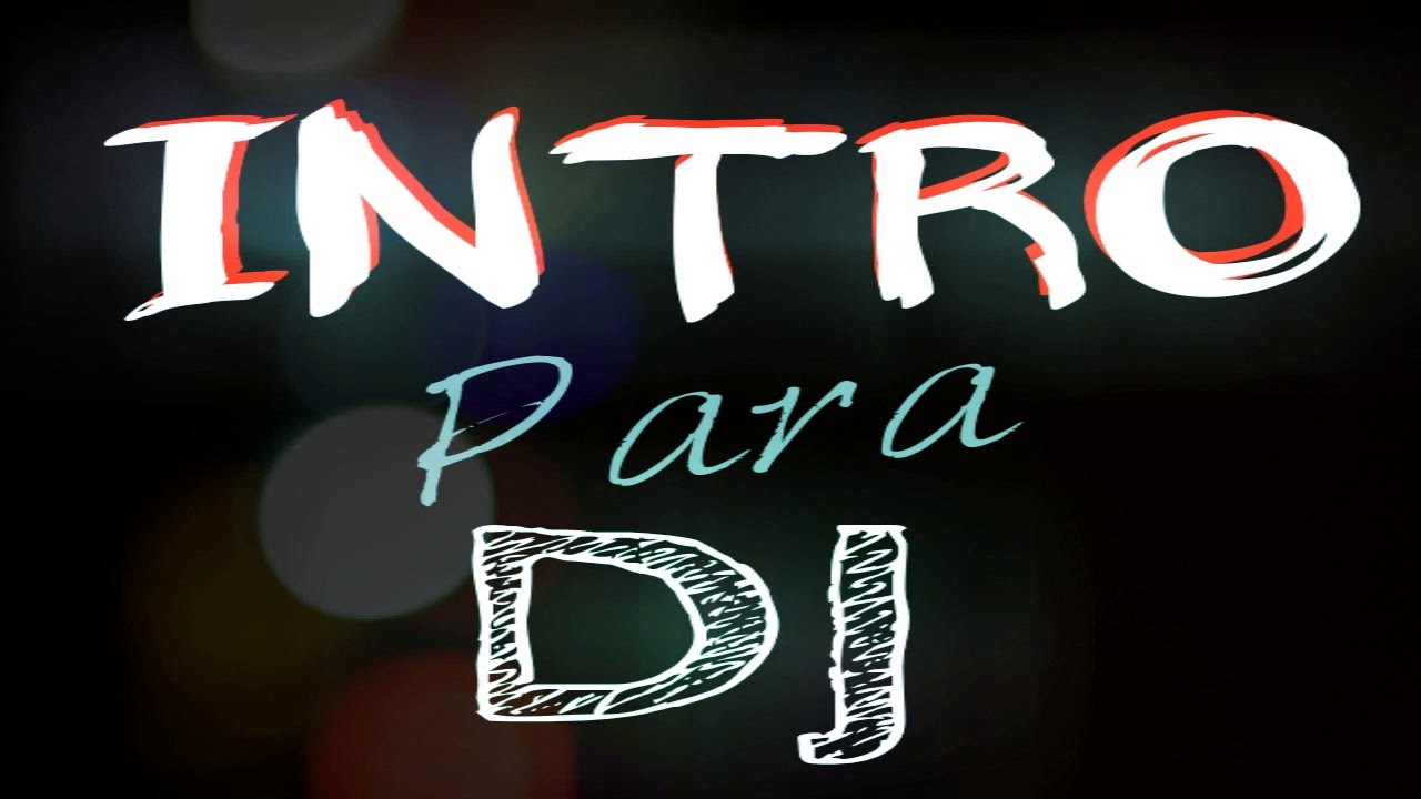 INTRO PARA DJ (presentacion) - YouTube
