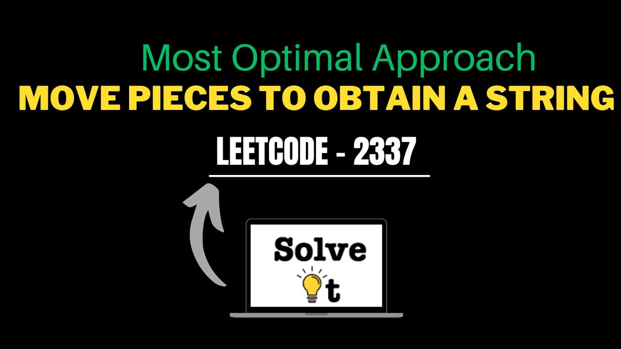 Move Pieces to Obtain a String | Brute Force | Optimal | Leetcode 2337 | CPP | SolveIt - YouTube
