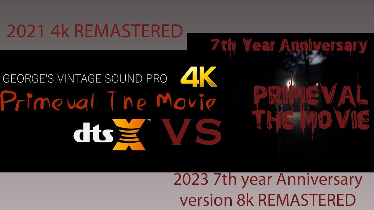 Primeval the Movie (2016) : 2021 REMASTERED 4k vs 8K version Comparison ...