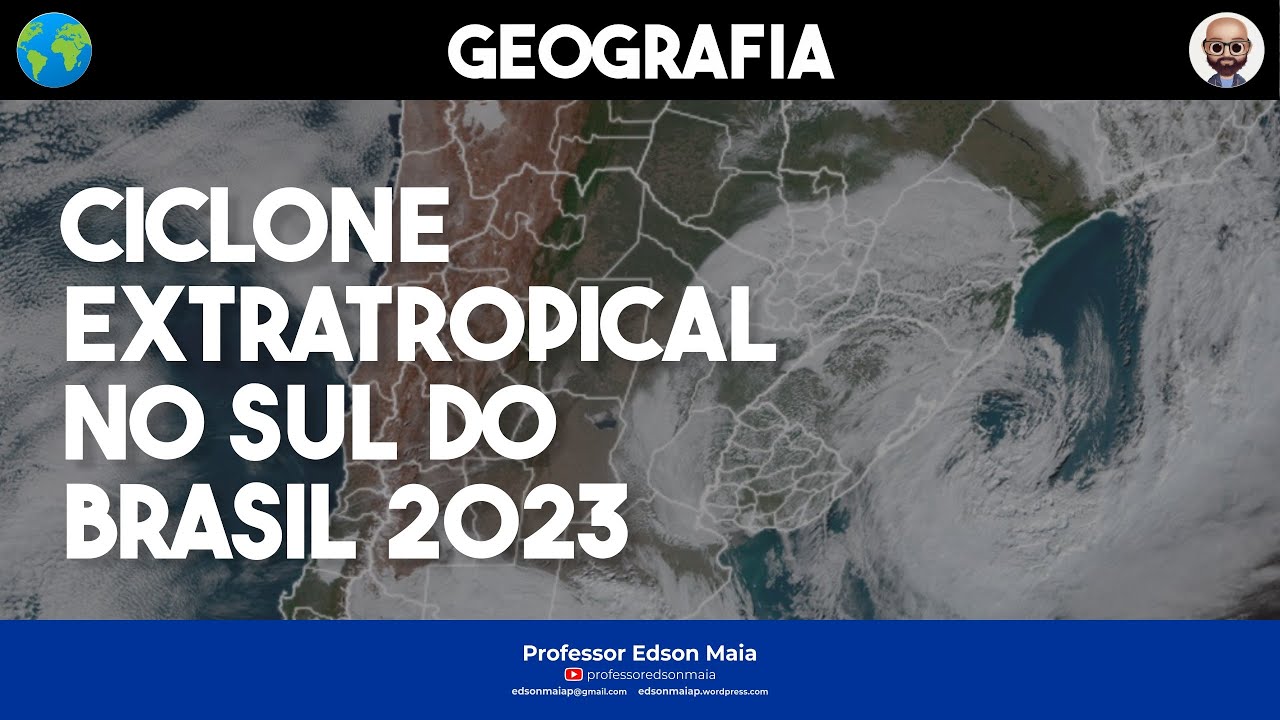 GEOGRAFIA Ciclone Extratropical no Sul do Brasil 2023 - YouTube
