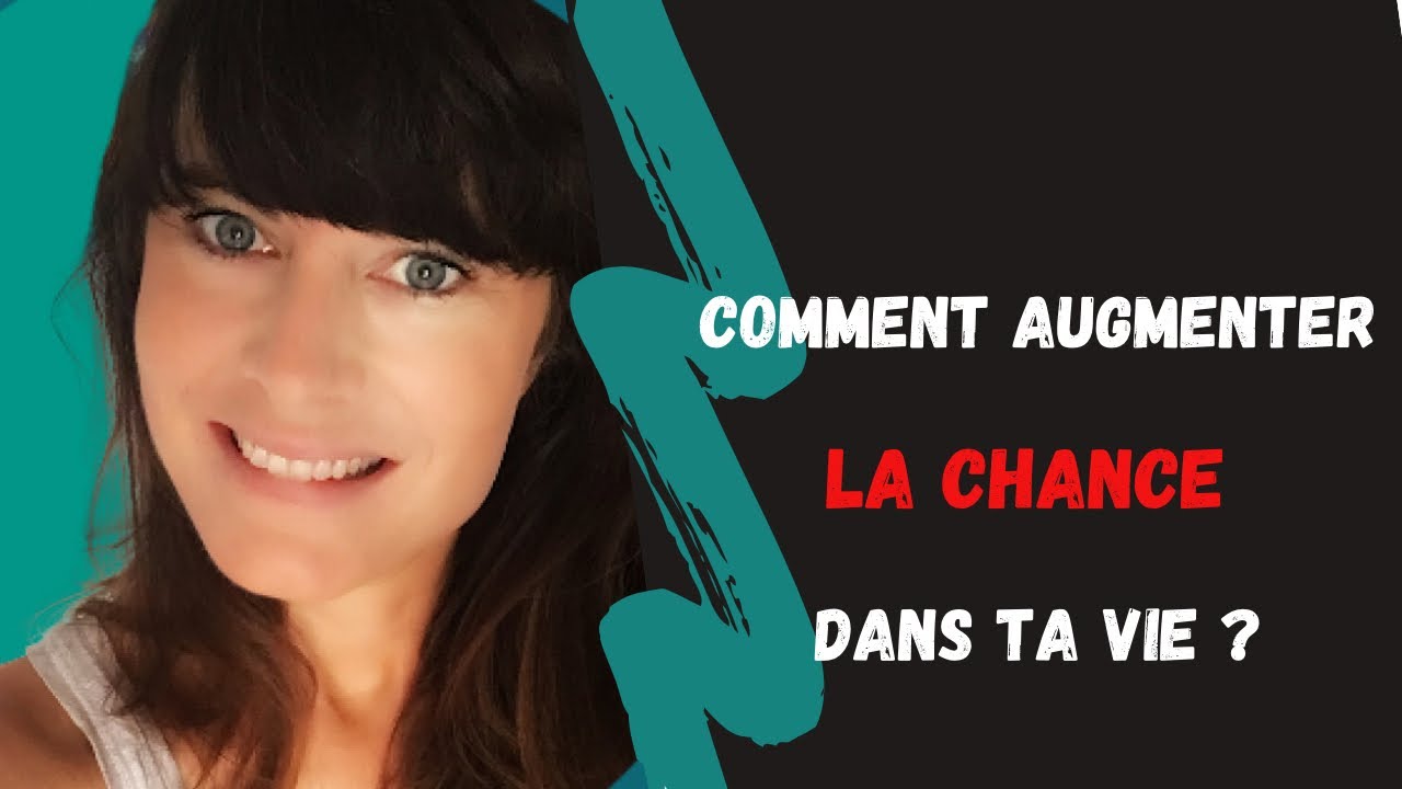 3 manières de provoquer la chance efficacement - YouTube