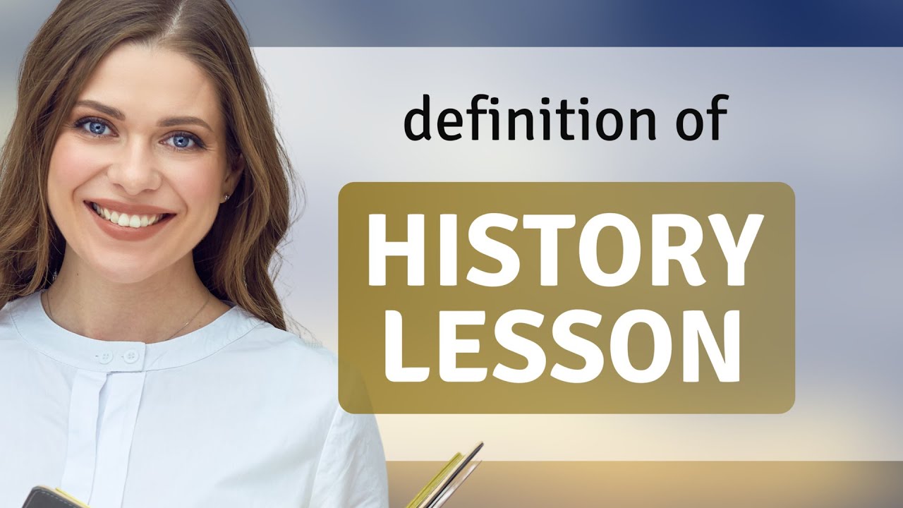History lesson | HISTORY LESSON definition - YouTube