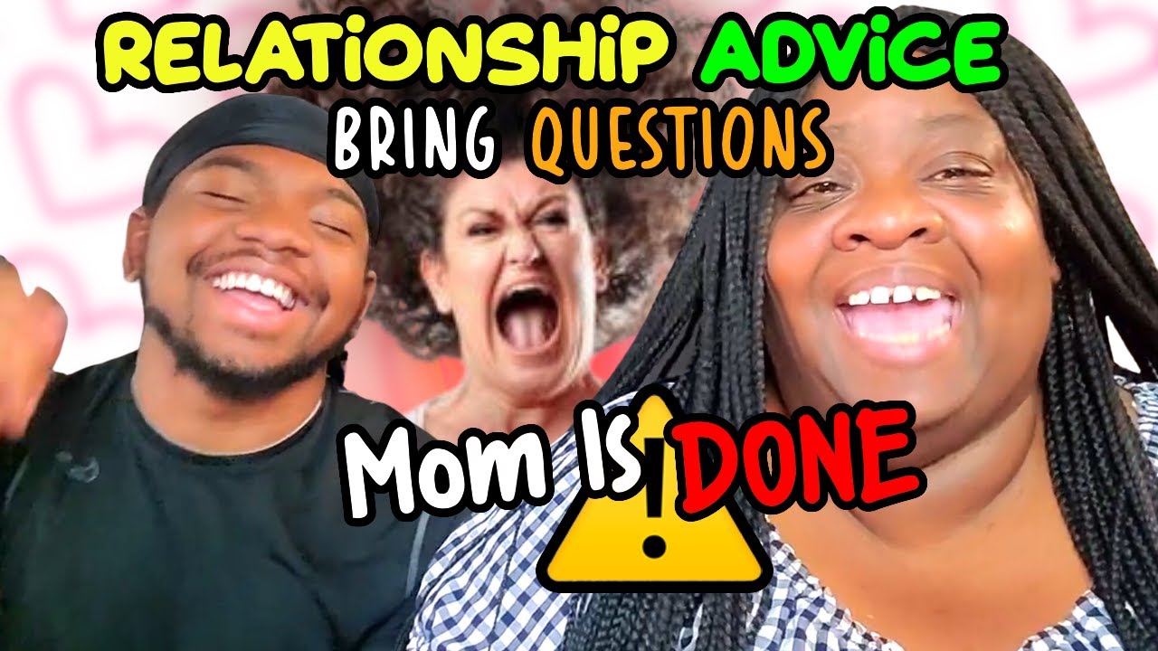My Mother Is Done With Our Relationship | Relationship Advice - YouTube