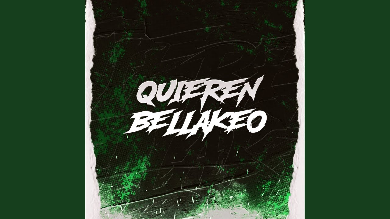 Quieren Bellakeo - YouTube