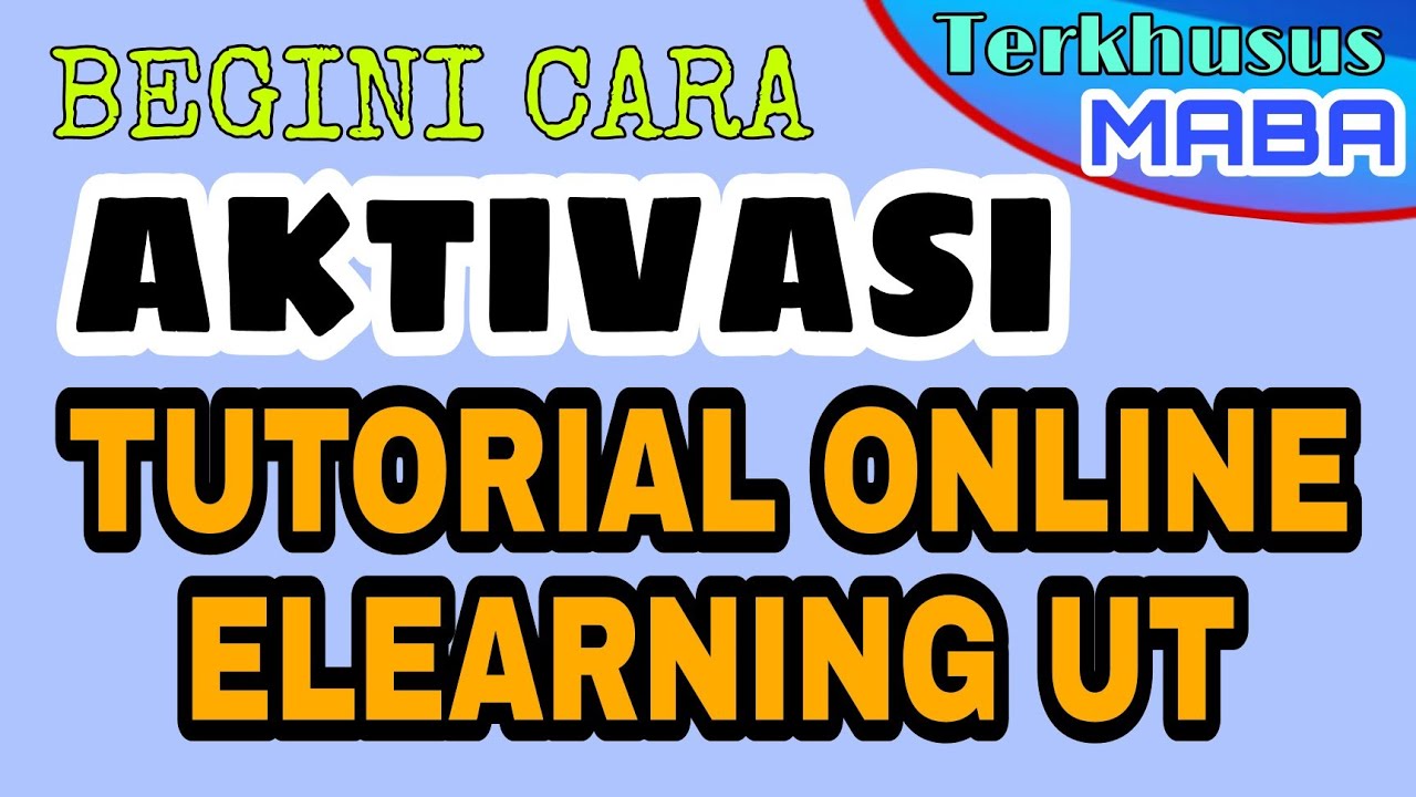 AKTIVASI TUTON MAHASISWA BARU UT 2025 | E-LEARNING UNIVERSITAS TERBUKA ...