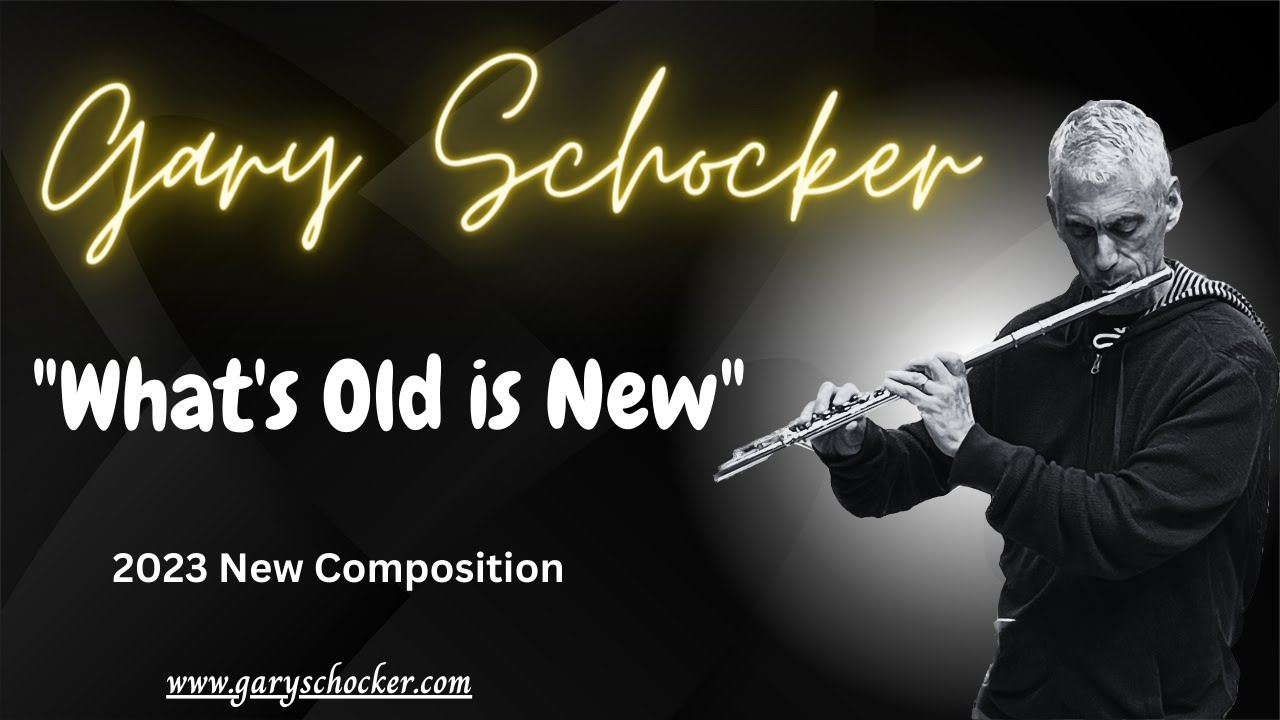 What’s Old Is New by Gary Schocker (**NEW 2023** PUBLISHED - see link ...